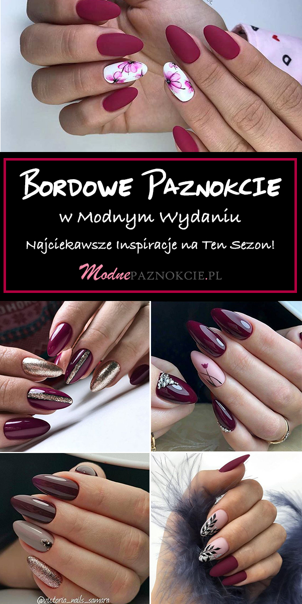 Bordowe Paznokcie w Modnym Wydaniu - Najciekawsze Inspiracje na Ten Sezon Bordowe Paznokcie w Modnym Wydaniu - Najciekawsze Inspiracje na Ten Sezon